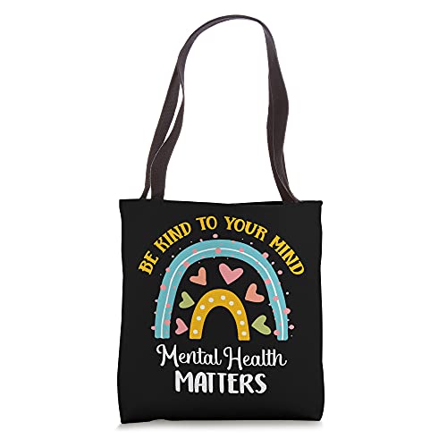 Be Kind To Your Mind Mental Health Matters Awareness Tote Bag