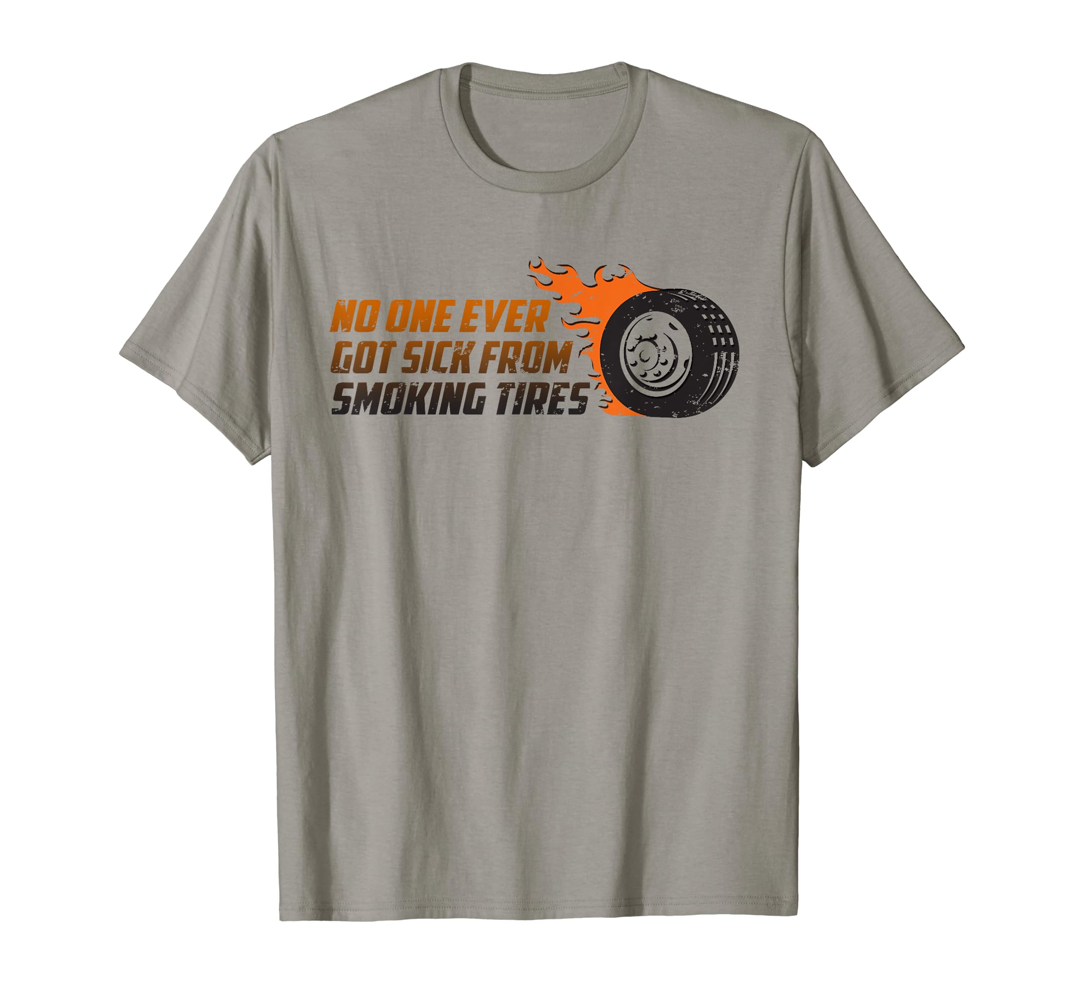 Car Guy Gifts No One Ever Got Sick From Smoking Tires T-Shirt
