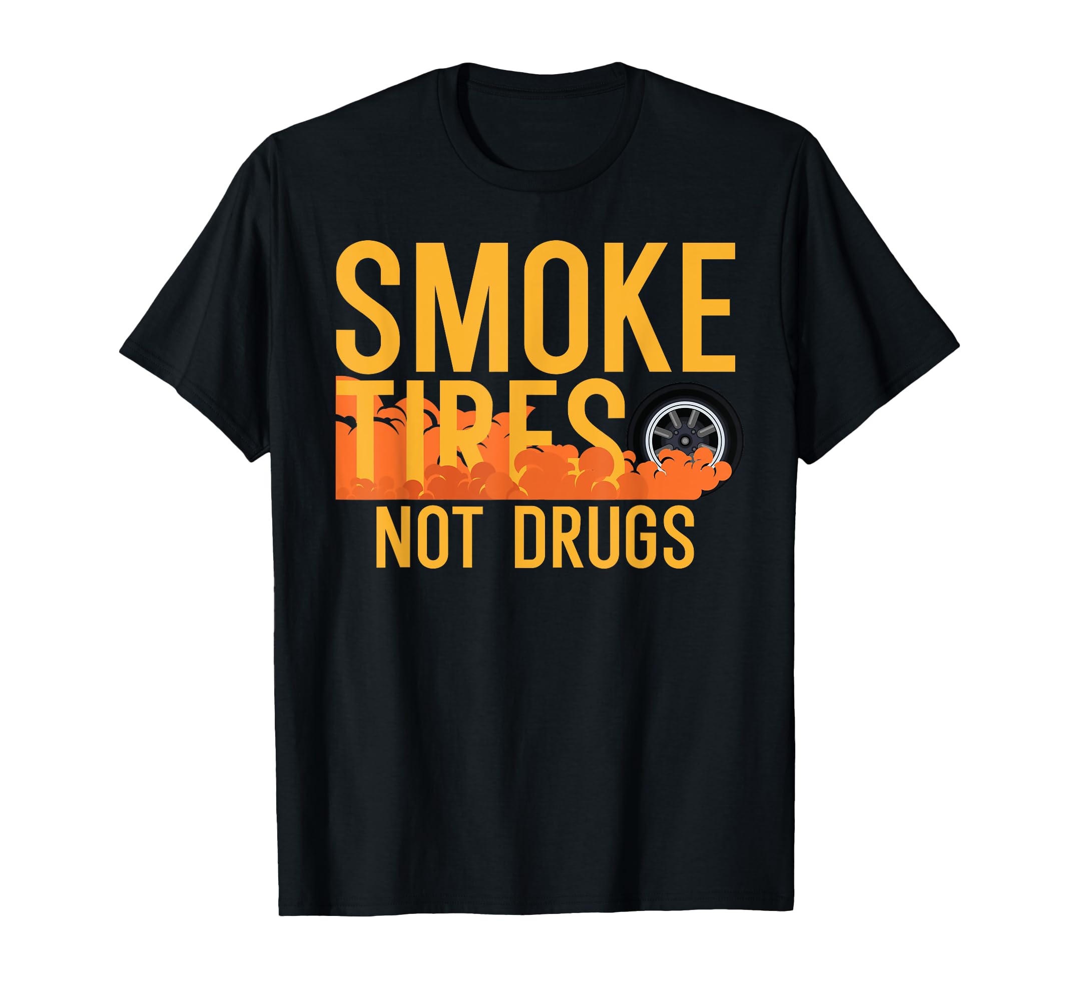 Smoke tires not drugs JDM drifter car drift T-Shirt