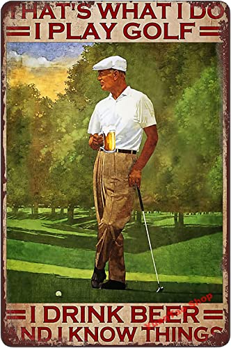 YuanTao Golf I Drink Beer and I Know Things Funny Tin Sign Garage Rules Mechanic Bar Pub Diner Cafe Wall Decor Home Decor Art Poster Retro Vintage 8x12 Inches