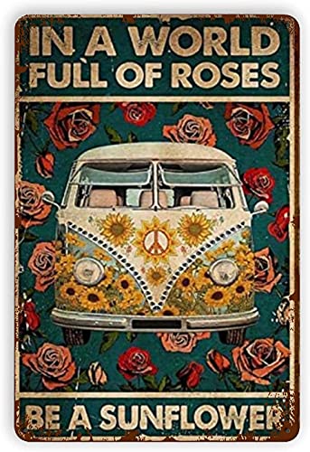 Vintage Art Metal Funny Retro Hippie A World Full of Roses Be Sunflower Tin Signs,for Home Farm Outdoor Bathroom Restaurant Cafes Bars Club Kitchen Garage Cute Wall Decor Sign 12x8 Inch