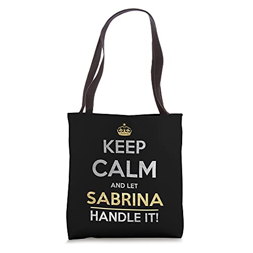 Keep Calm And Let Sabrina Handle It Tote Bag