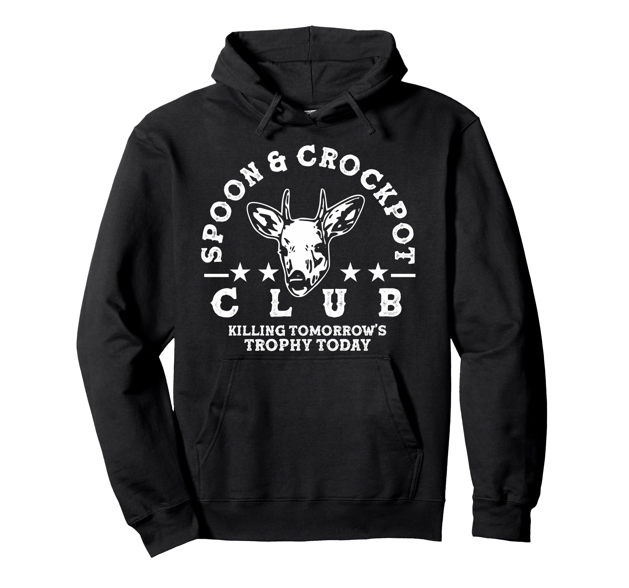 Spoon And Crockpot Club Tomorrow's Trophy Deer Hunting Joke Pullover Hoodie