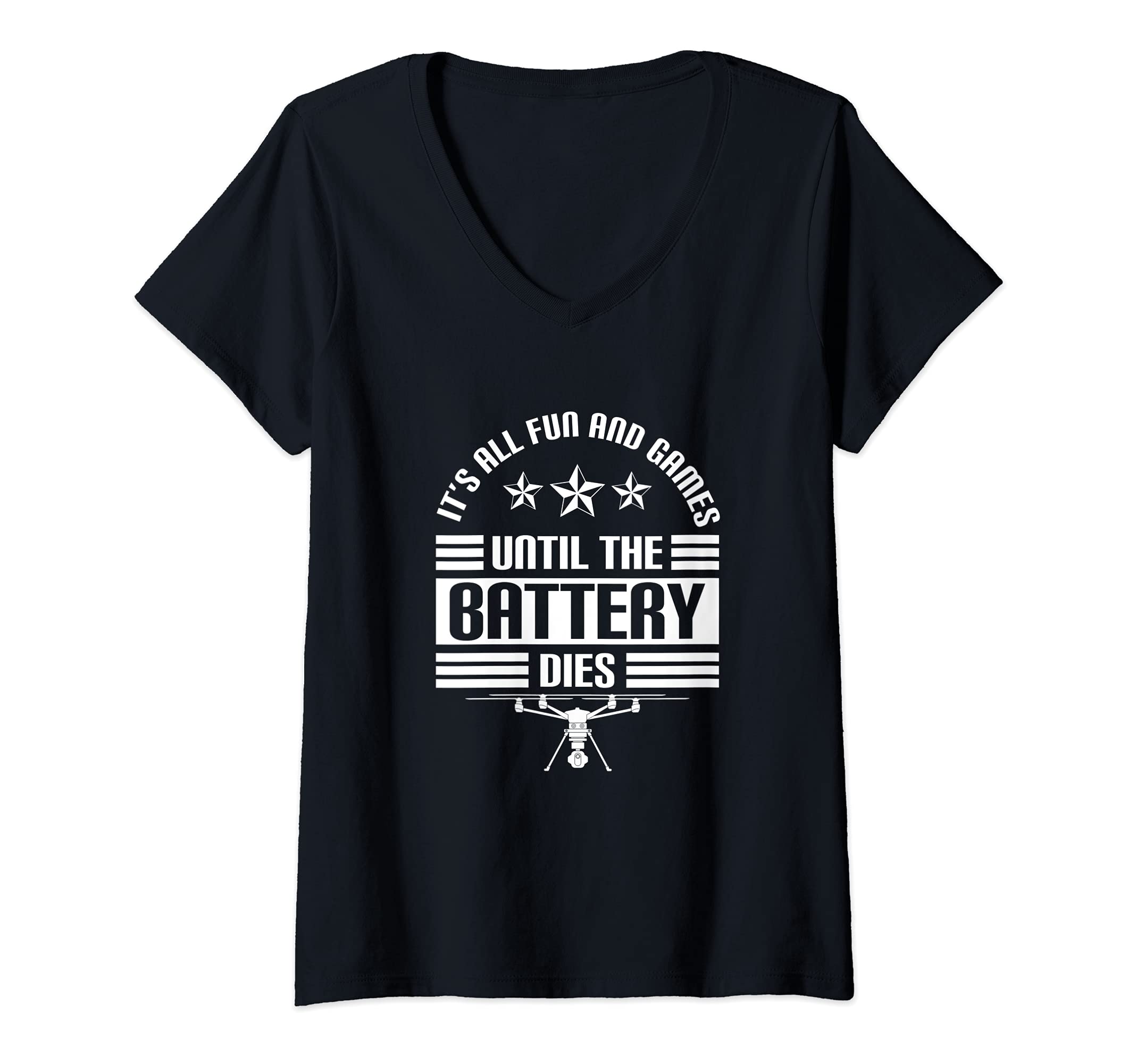Womens Until The Battery Dies! Funny Drone Quote Quadcopter Pilot V-Neck T-Shirt
