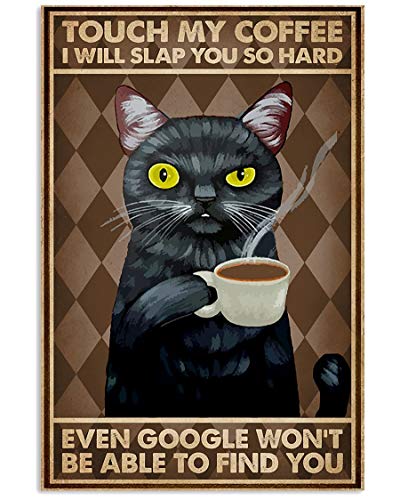 Funny Metal Sign Love Cat tin Sign Touch My Coffee Black Cat Art Poster tin Sign Metal Home Bathroom Decor Animal Decor Man Cave Vintage Wall Decor Christmas Decor 8x12 in…