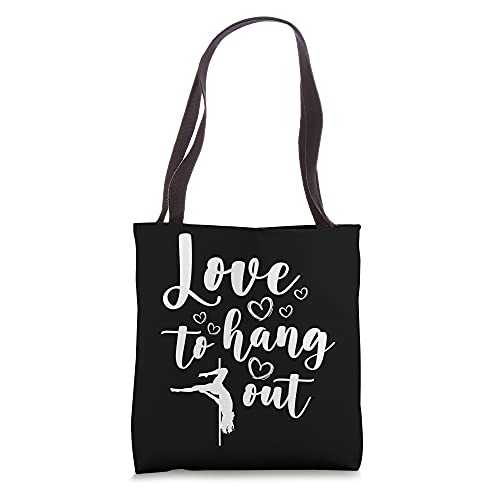 Love to Hang Out Pole Dance Poledance Dancer Poledancer Tote Bag