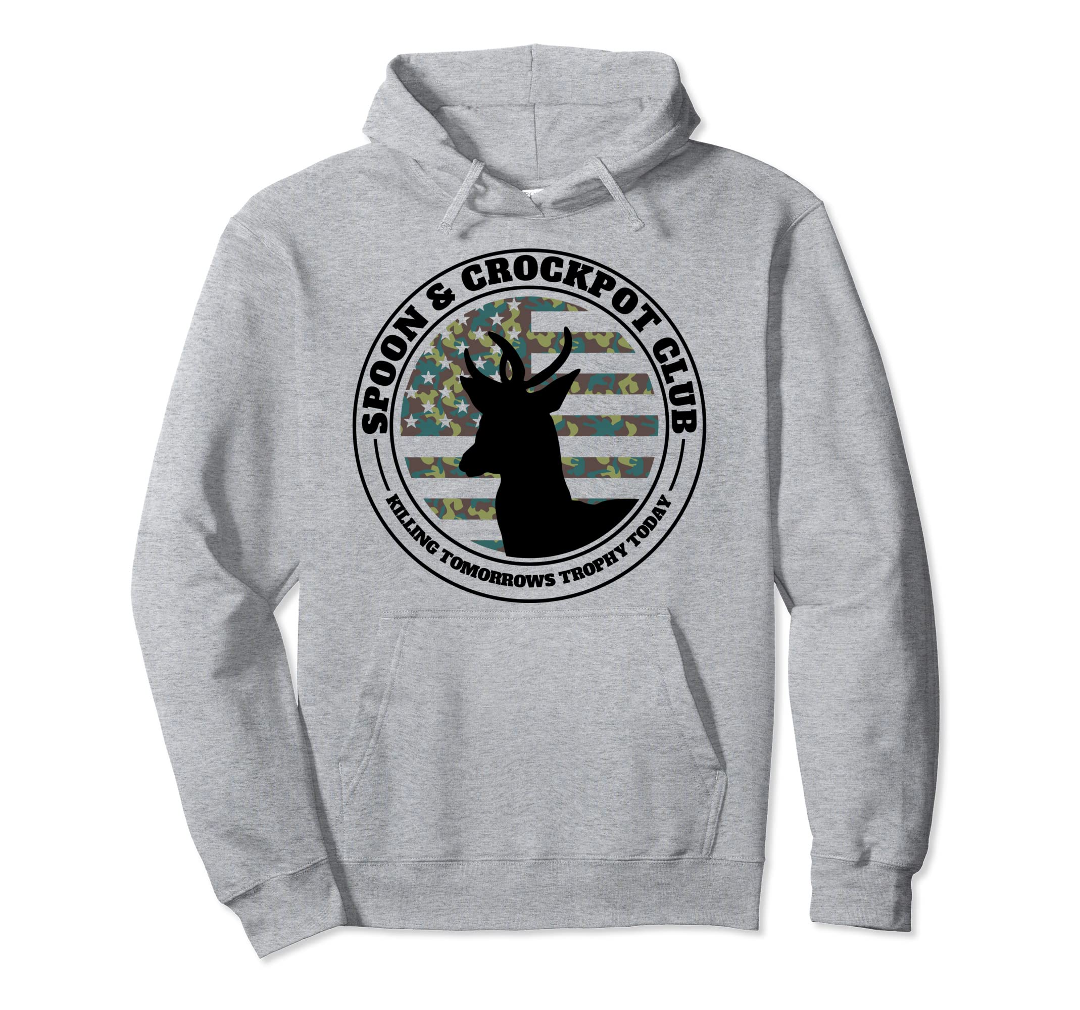 Spoon And Crockpot Club Tomorrow's Trophy Deer Hunting Joke Pullover Hoodie