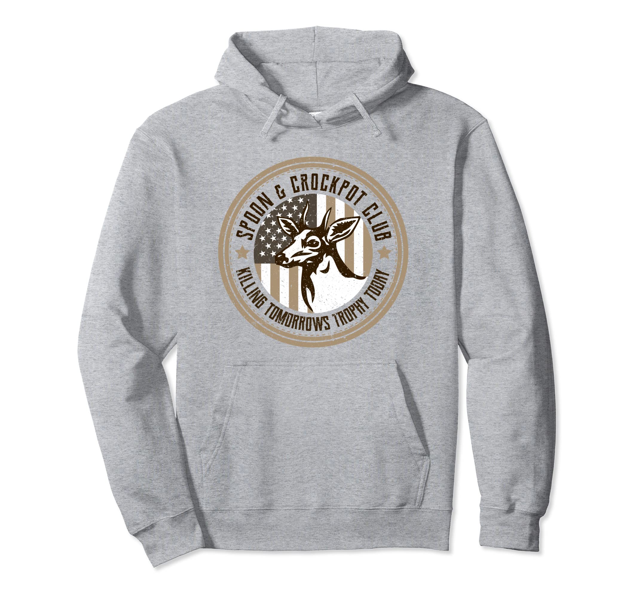 Spoon And Crockpot Club Tomorrow's Trophy Deer Hunting Joke Pullover Hoodie
