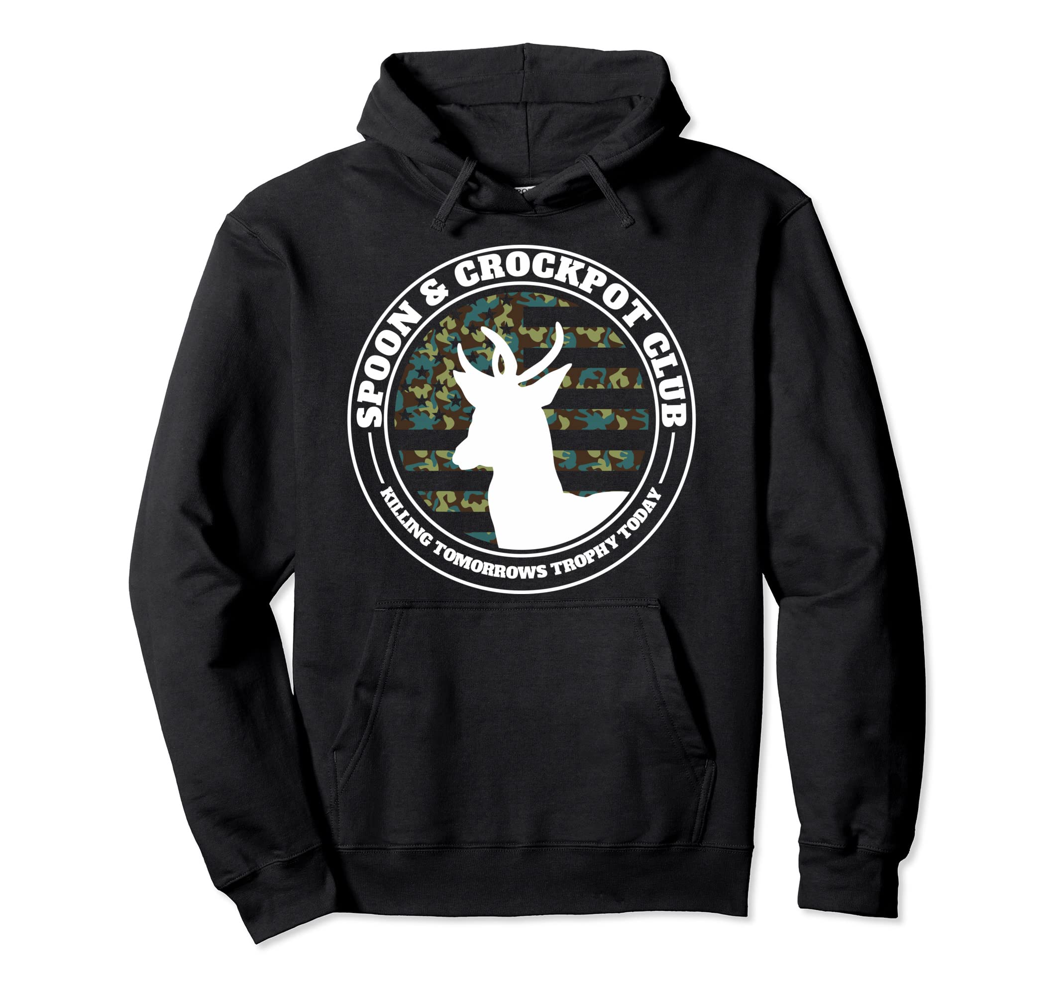 Spoon And Crockpot Club Tomorrow's Trophy Deer Hunting Joke Pullover Hoodie