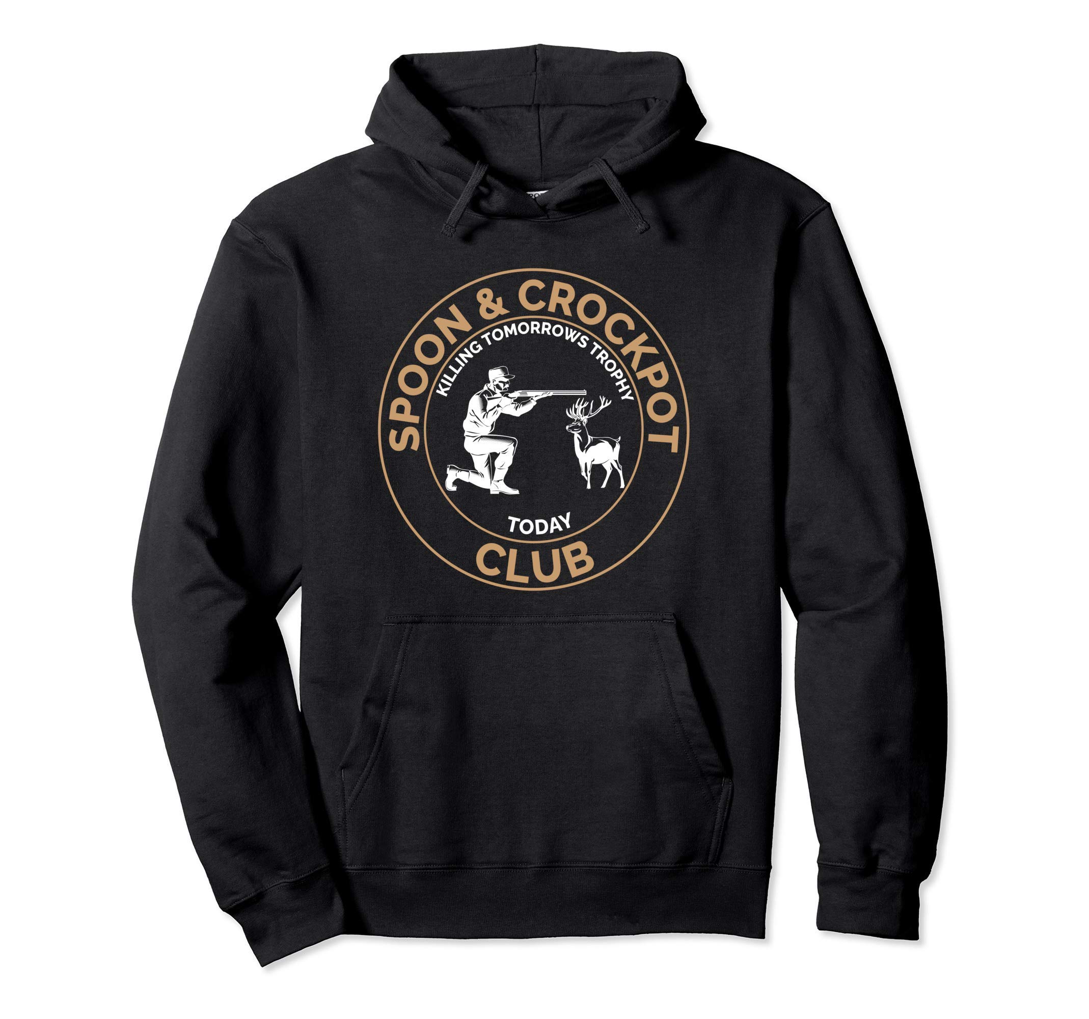 Spoon and Crockpot Club Killing Tomorrows Trophy Today Pullover Hoodie
