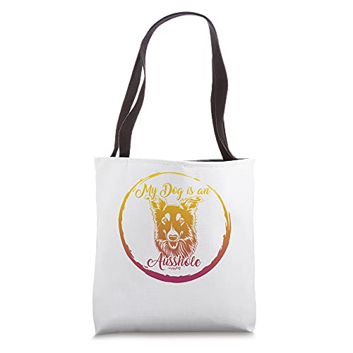 My Dog is an Ausshole Australian Shepherd Aussie Mom Dog Mom Tote Bag