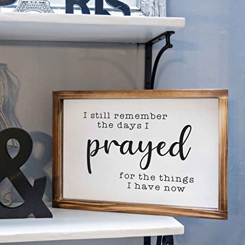 I Still Remember The Days I Prayed Sign 11x16 Inch, Signs For Home Decor Wall, I Still Remember When Sign for Farmhouse Decor I Remember When I Prayed For This Wall Decor with Wood Frame