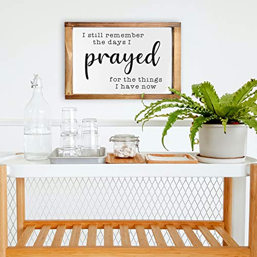I Still Remember The Days I Prayed Sign 11x16 Inch, Signs For Home Decor Wall, I Still Remember When Sign for Farmhouse Decor I Remember When I Prayed For This Wall Decor with Wood Frame