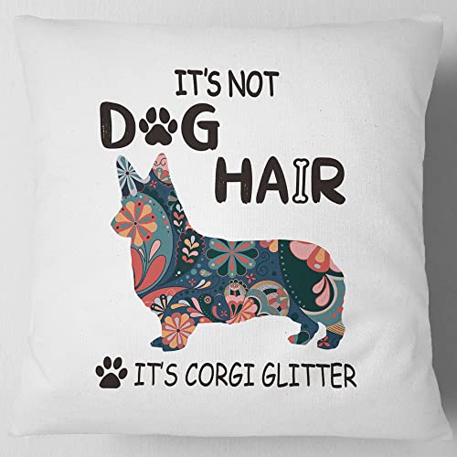 (Corgi) Funny Dog Themed Throw Pillow Covers, It’s Not Dog Hair It’s Corgi Glitter, Gifts for Dog Lovers, Dog Decoration for Home, Gifts for Birthday Thanksgiving, Christmas, etc. (010)