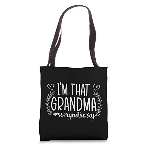 I'm That Grandma Sorry Not Sorry | Grandmother Gift Ideas Tote Bag
