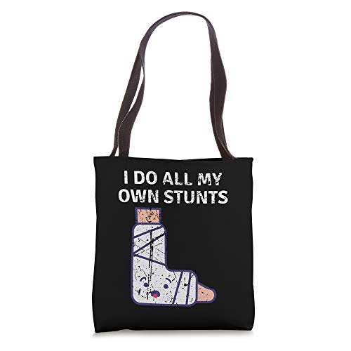 Funny Recovery Get Well Soon Broken Feet I Do My Own Stunts Tote Bag