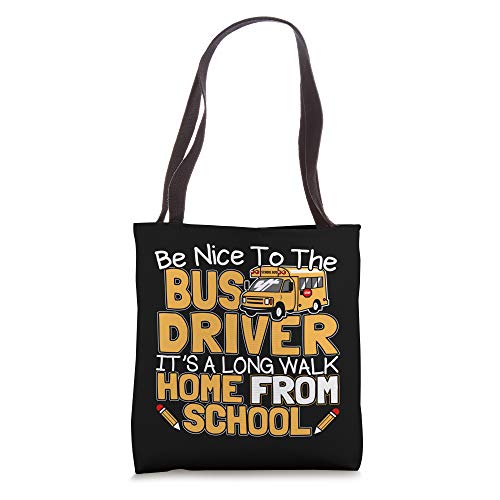 Be Nice To The School Bus Driver Gift for School Bus Driver Tote Bag