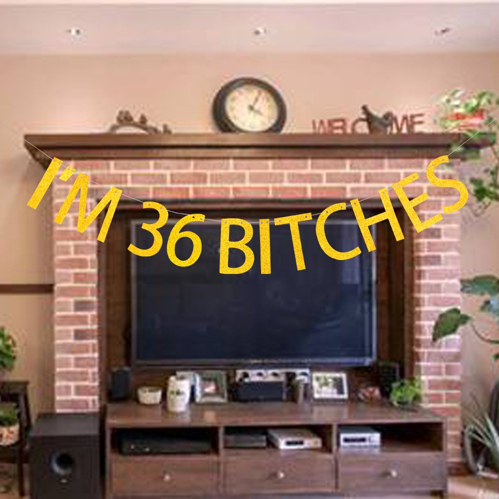 Minhero I 'm 36 Bitches Banner 36th Birthday Banner Party Decoration&Supplies.Gold Banner