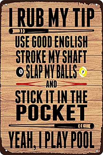 JIUFOTK Billiards Lover Metal Sign I Rub My Tip Tin Poster Retro Snooker Club Garage Office Wall Decoration Plaque 8x12 Inches