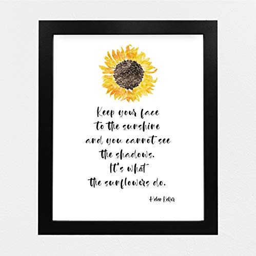 Helen Keller Quotes-"Keep Your Face to the Sunshine-What Sunflowers Do" Inspirational Wall Art-8 x 10" Typographic Art Print w/Sunflower Image-Ready to Frame. Modern Home-Office-Studio-School Decor!