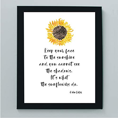 Helen Keller Quotes-"Keep Your Face to the Sunshine-What Sunflowers Do" Inspirational Wall Art-8 x 10" Typographic Art Print w/Sunflower Image-Ready to Frame. Modern Home-Office-Studio-School Decor!