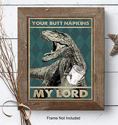 Your Butt Napkins My Lord - Funny Bathroom Wall Decor - Dinosaur Dino Wall Decor - Boys Bathroom Decor - Gothic Bathroom Wall Art Decoration - Bath Wall Decor - Restroom Sign - Toilet Paper Wall Art