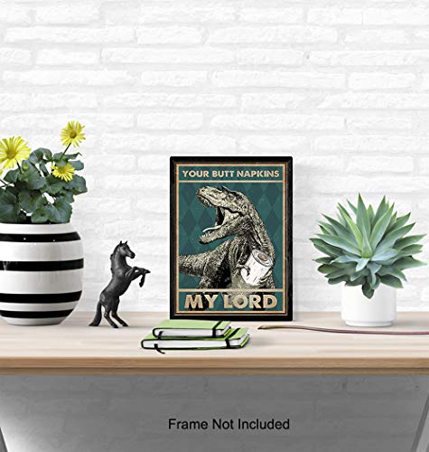 Your Butt Napkins My Lord - Funny Bathroom Wall Decor - Dinosaur Dino Wall Decor - Boys Bathroom Decor - Gothic Bathroom Wall Art Decoration - Bath Wall Decor - Restroom Sign - Toilet Paper Wall Art