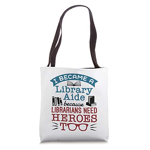 Librarian Aide I Became A Library Aide Heroes Quote Tote Bag