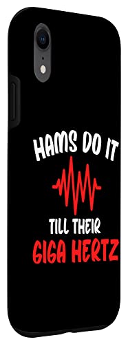 iPhone XR Amateur Radio Funny Design, Hams do it till their gigahertz Case