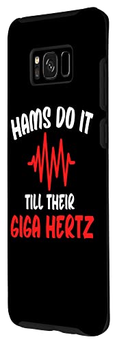 Galaxy S8+ Amateur Radio Funny Design, Hams do it till their gigahertz Case
