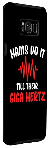 Galaxy S8+ Amateur Radio Funny Design, Hams do it till their gigahertz Case