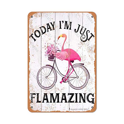 Tarika Today I m Just Flamazing Flamingo Bicycle Vintage Look 20X30 cm Metal Decoration Poster Sign for Home Kitchen Bathroom Farm Garden Funny Wall Decor 8 x 12 Inch