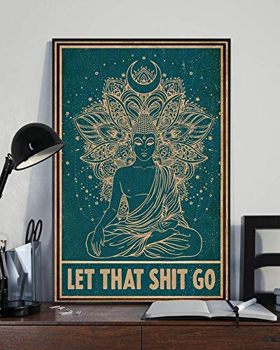 TNND Let That Shit Go Poster Buddha Posterfunny Quotes Posterfunny Yoga Quotemeditating Buddha Postervintage Poster Home Decor Parlor Cafe Garage Metal Sign Poster, 8 x 12 inch, Poster Sign#A863