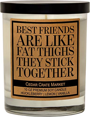 Best Friends are Like Fat Thighs - Friendship Candle Gifts for Women, Best Friend Funny Candles for Women Gift, Birthday Candle Gifts with Sayings for Your Bestie, Adults, Long Distance Friend
