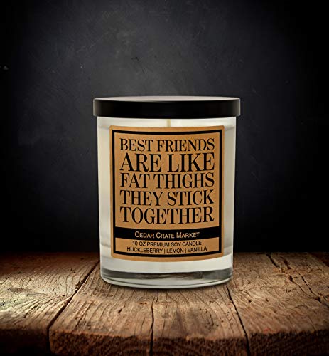 Best Friends are Like Fat Thighs - Friendship Candle Gifts for Women, Best Friend Funny Candles for Women Gift, Birthday Candle Gifts with Sayings for Your Bestie, Adults, Long Distance Friend