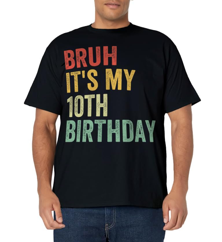 Bruh It's My 10th Birthday 10 Year Old Two Birthday T-Shirt