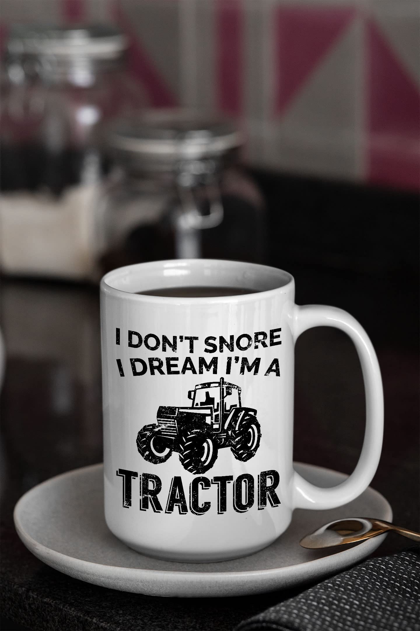 Tractor Gift Mug, I Don't Snore I Dream I'm a Tractor, Farmer, Tractor, Cow, Labour Day, Fathers day, Groundhog Day Christmas Birthday Thanksgiving Easter Gift Mugs