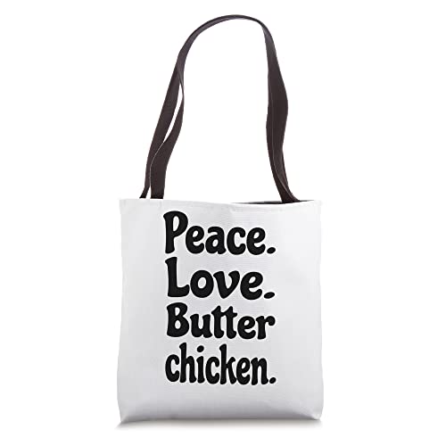 Peace Love Butter Chicken Sauce Funny Indian Food Lover Meme Tote Bag