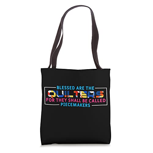 Blessed Are The Quilter For They Shall Be Called Piecemakers Tote Bag