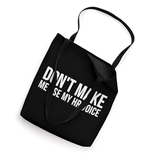 Human Resources Funny Gift - Don't Make Me Use My HR Voice Tote Bag