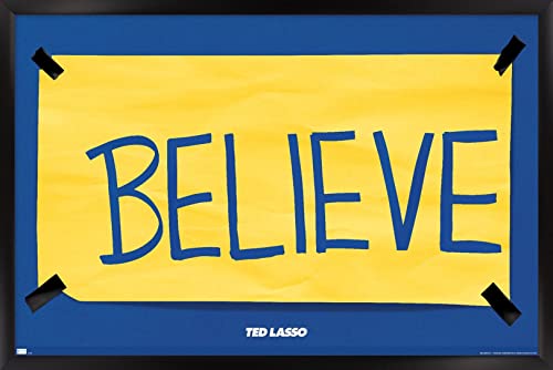 Trends International Ted Lasso - Believe Wall Poster, 14.725" x 22.375", Black Framed Version