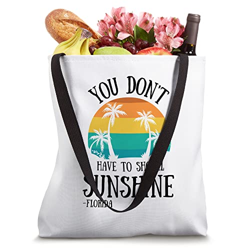 You Don't Have To Shovel Sunshine Funny Florida Vacation Tote Bag