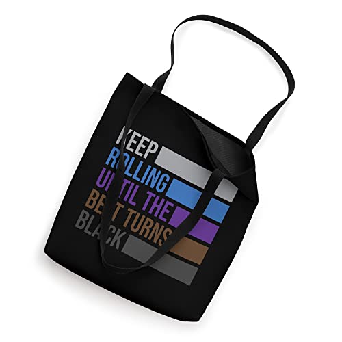 Keep Rolling Until The Belt Turns Black Brazilian Jiu Jitsu Tote Bag