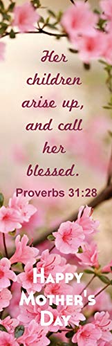 Pink Flowers Happy Mother's Day Proverbs 31:28 Scripture Bookmarks for Women Mothers Mom Appreciation, Women's Ministry, Church Gifts Bulk 1 Pack of 50 Count