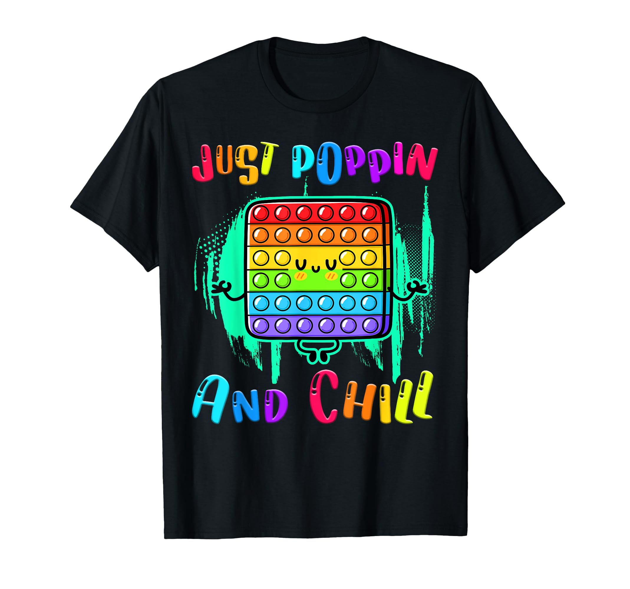 Pop It Rainbow Fidget Toy Just Poppin' and Chill T-Shirt
