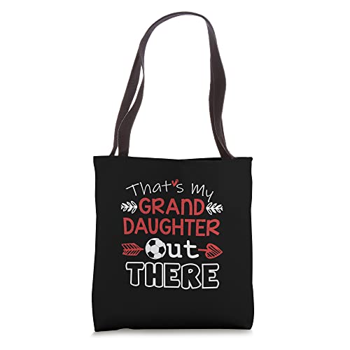 That's My Granddaughter Out There - Grandpa Soccer Grandma Tote Bag