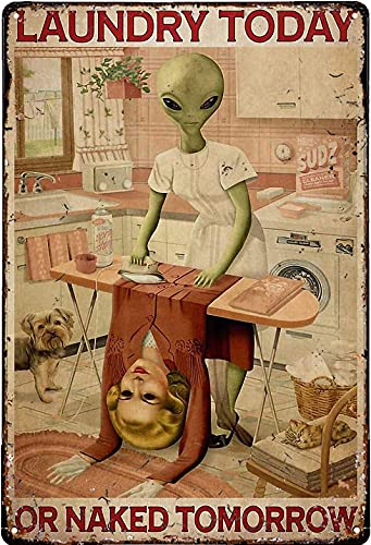 RIFOSA Home Decoration Tin Signs Alien Laundry Today or Naked Tomorrow Funny Bathroom Decor Vintage Art Coffee Bar,Home Restroom Metal Retro Signs Wall Decor Sci-fi Lover Gift 12x8inch