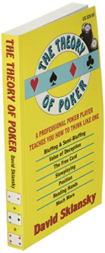 The Theory of Poker: A Professional Poker Player Teaches You How To Think Like One