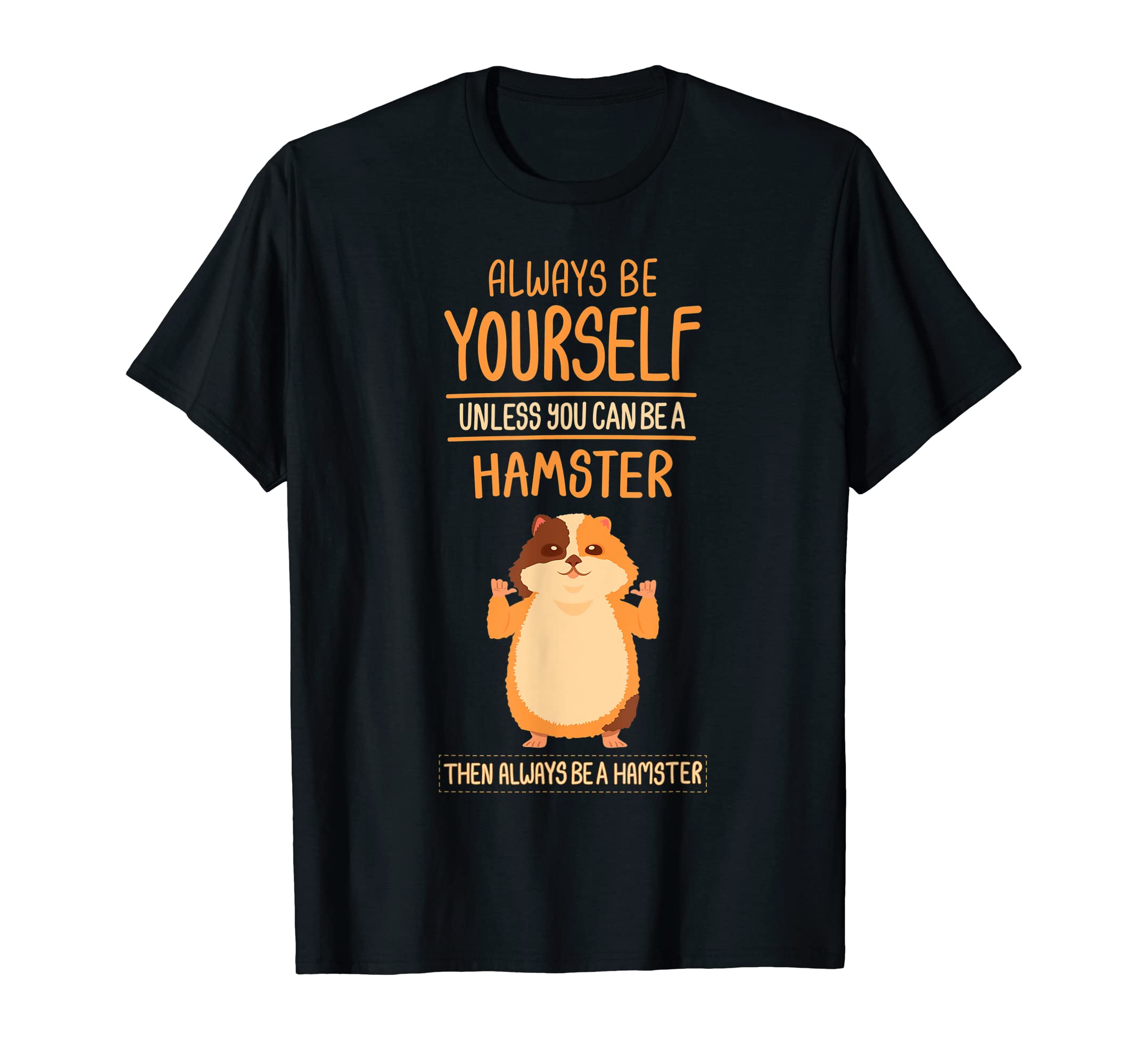Hamster T Shirt Be Yourself Gift Kids Hammy Costume Outfit T-Shirt