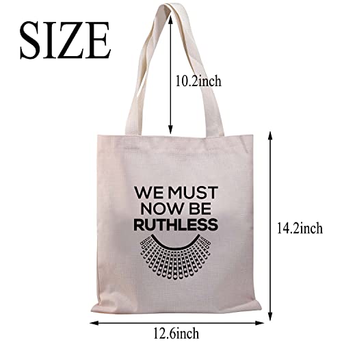 BDPWSS Feminist Tote Bag For Women We Must Now Be Ruthless Law School Graduation Gifts Feminist RBG Gift (Must be ruthless TG)